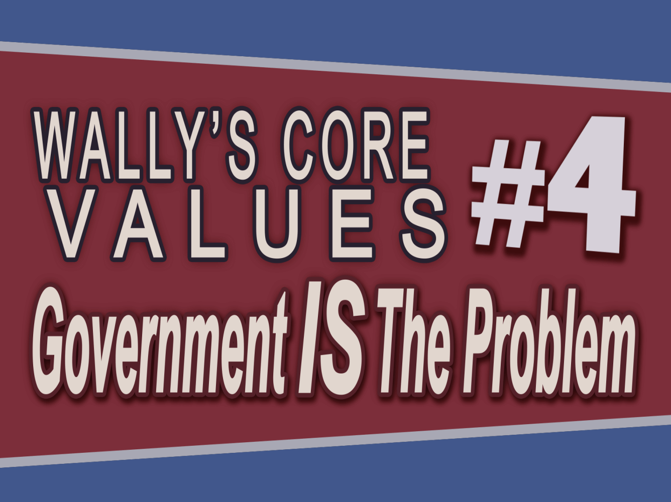 Vote Wally Panther - Four - Government IS The Problem (video)